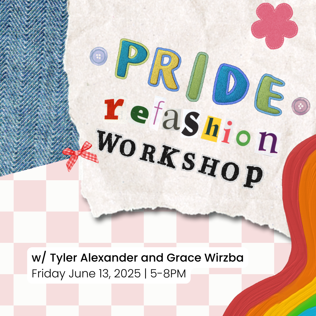 Pride ReFashion Workshop with Tyler Alexander and Grace Wirzba - Allied ...
